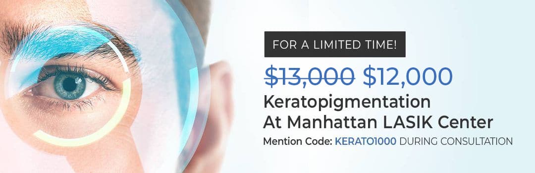 Keratopigmentation | Manhattan LASIK Center